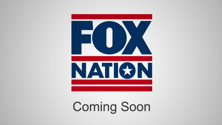 Fox News to launch 'Fox Nation' streaming service - NewscastStudio