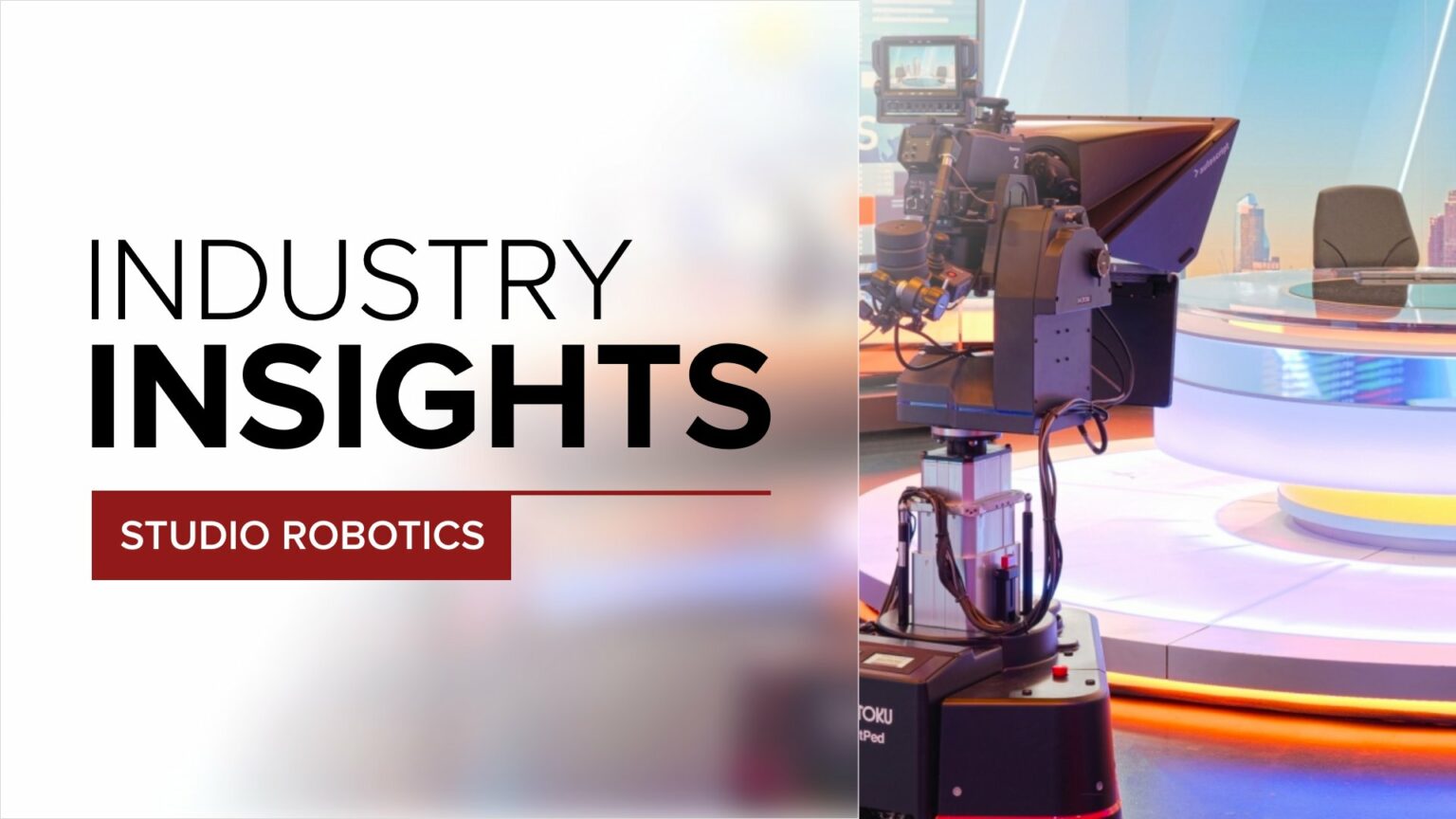 Industry Insights: Studio robotics and camera control, part two ...