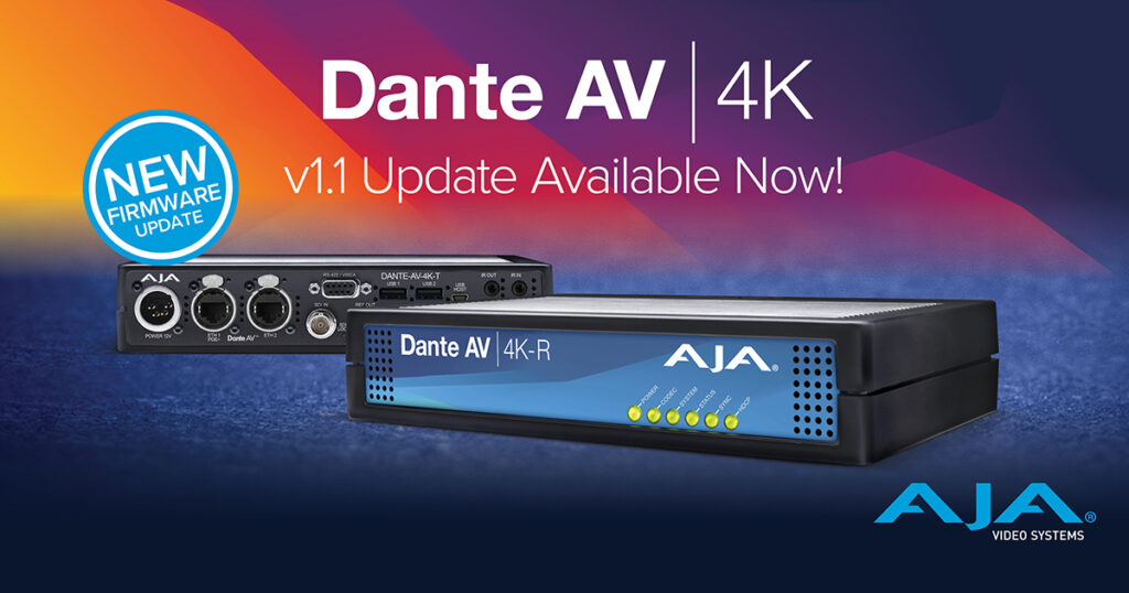 AJA releases Dante AV 4K-T and 4K-R with v1.1 firmware - NewscastStudio
